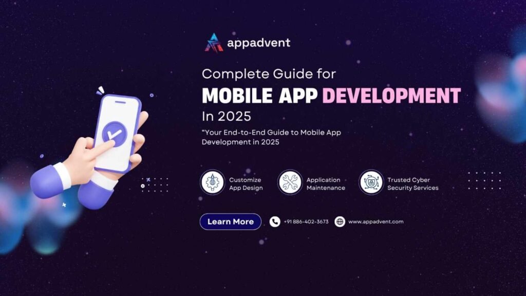 Complete Guide for Mobile Application Development for Businesses in 2025